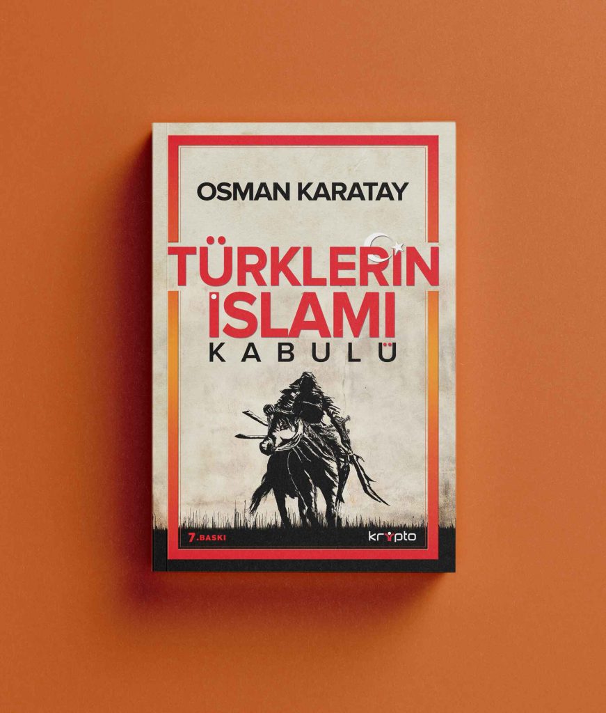 TÜRKLERİN İSLAMI KABULÜ - Kitapta Son Nokta